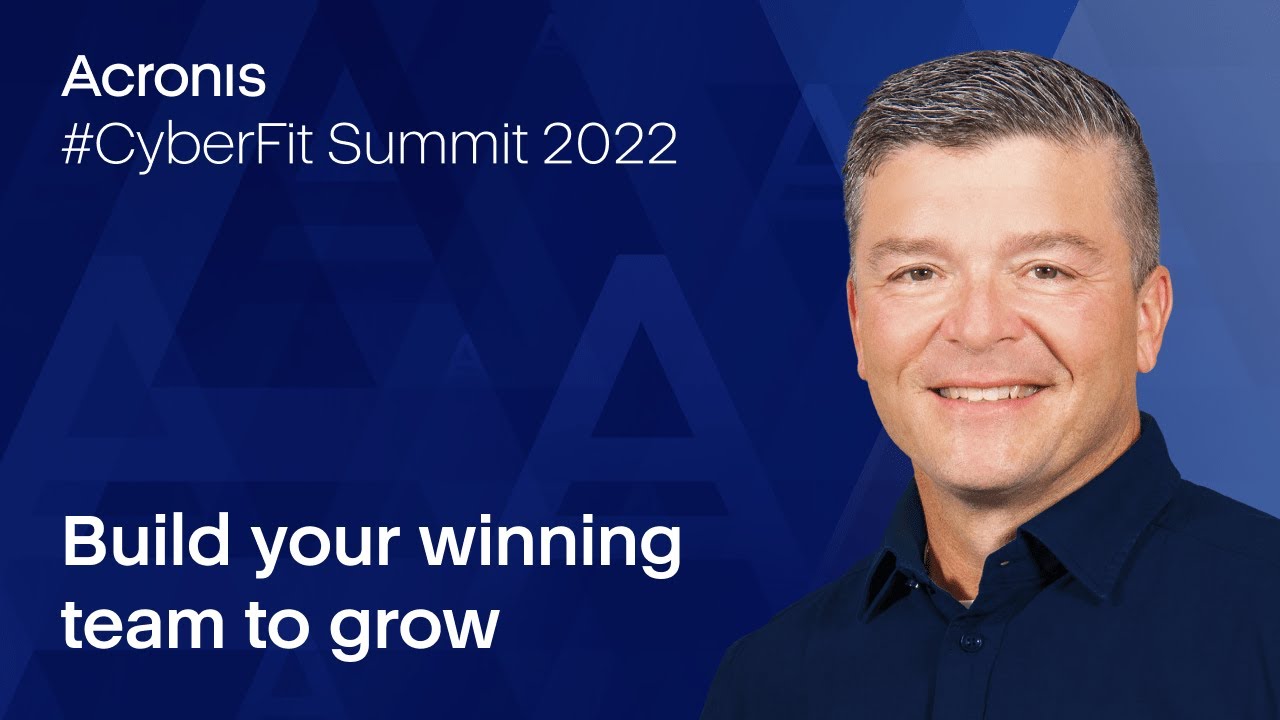 Acronis CyberFit Summit 2022 - HR for MSPs: Build a Winning Team