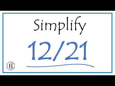 How to Simplify the Fraction 12/21