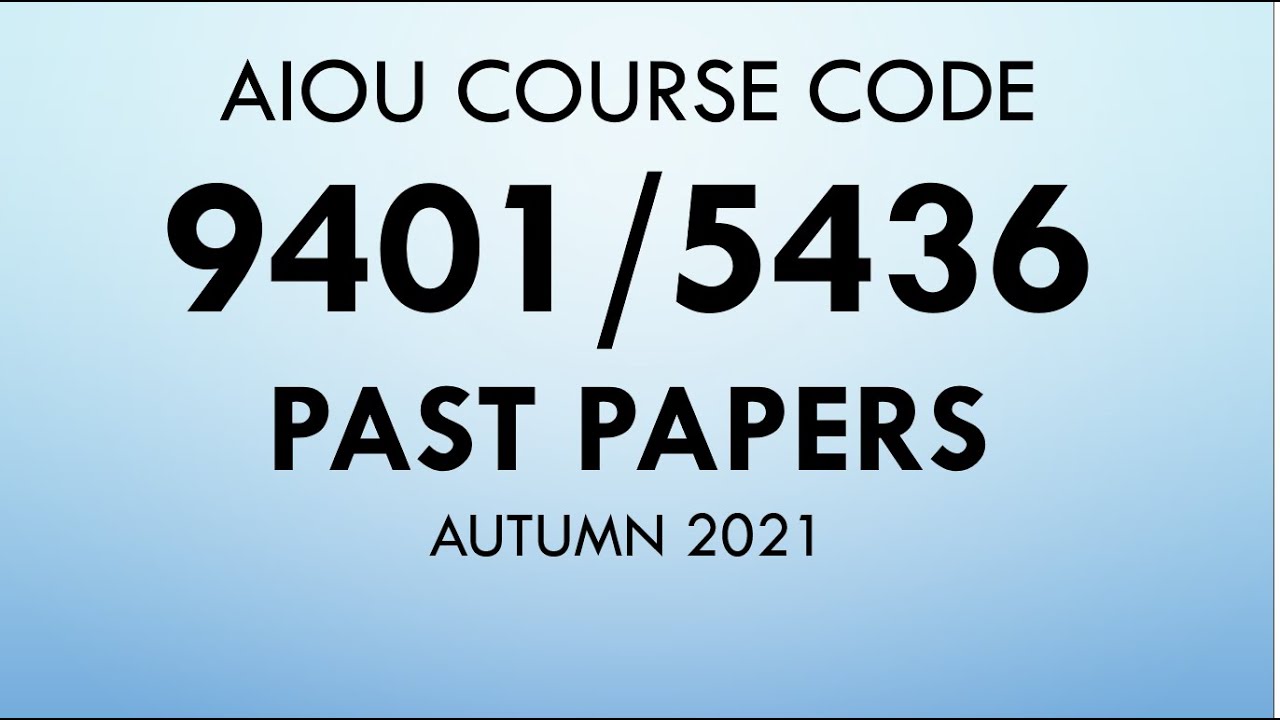 Aiou Course Code 9401 / 5436 Past papers