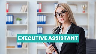 What is the role of a Executive Assistant