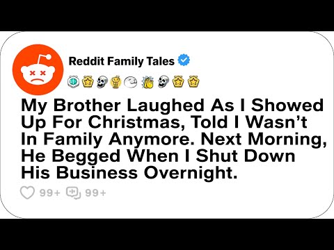My Brother Laughed As I Showed Up For Christmas, Told I Wasn’t In Family Anymore... - Reddit Stories