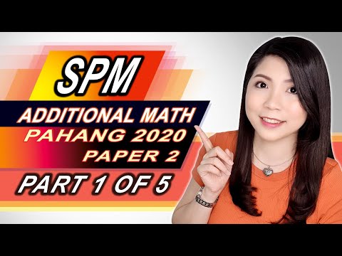 SPM ADDMATH | Trial Pahang 2020 Paper 2 (Part 1 of 5)