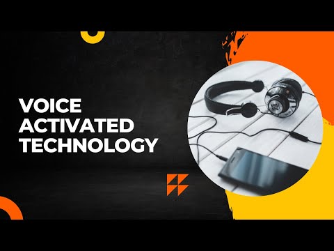Voice Activated Technology