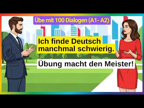 Besser Deutsch sprechen (A1- A2) – 100 Dialoge für den Alltag | Hören & Sprechen üben