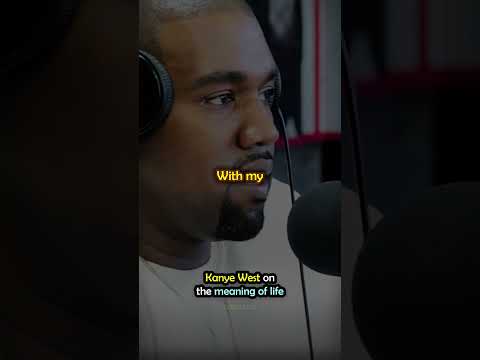Kanye West on the meaning of life 🔥🔥