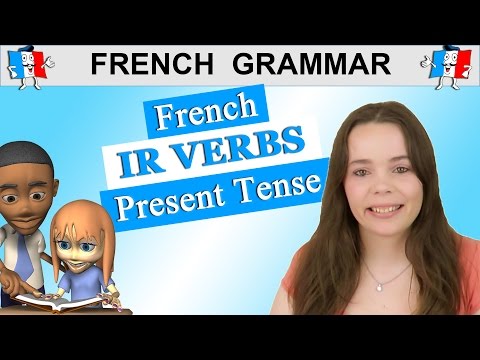 FRENCH VERB CONJUGATION: IR VERBS - PRESENT TENSE