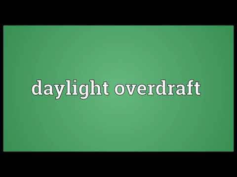 Daylight overdraft Meaning