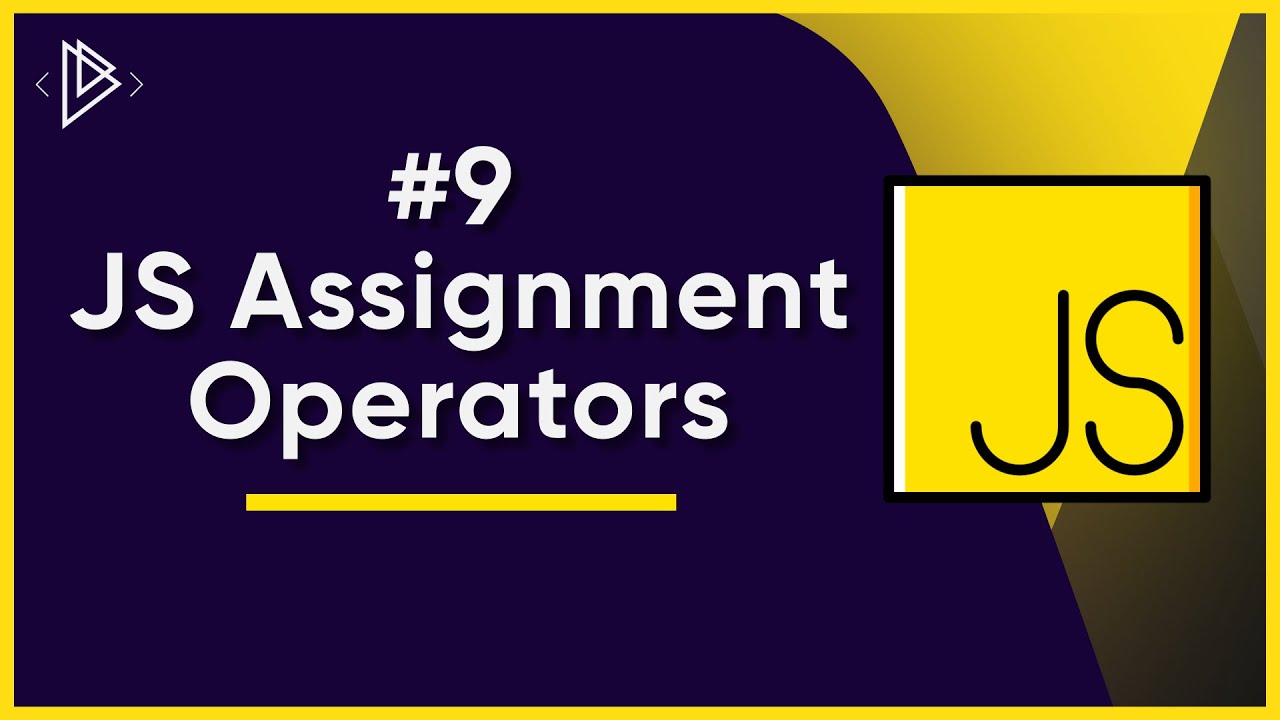 #9 JavaScript Assignment Operators | JavaScript Full Tutorial