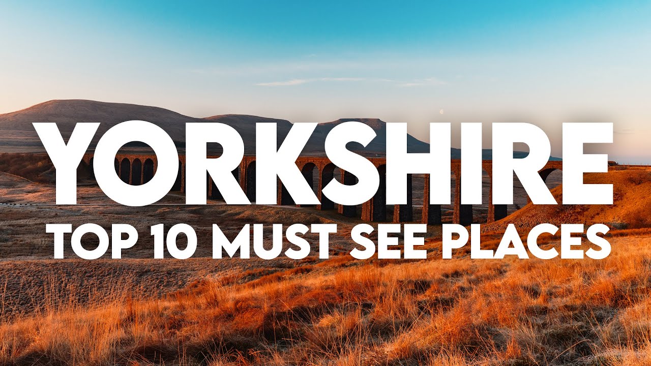 Yorkshire Top 10 Must See Places | Yorkshire Dales North York Moors & Yorkshire Coast!