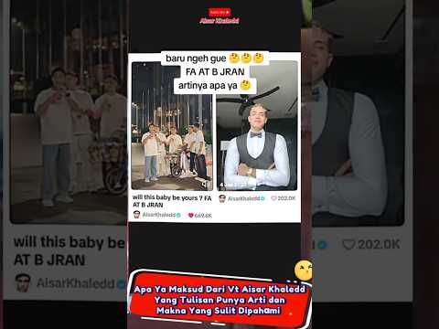 Apa Ya Maksud Dari Vt Aisar Khaledd Yang Tulisan Punya Arti dan Makna Yang Sulit Dipahami
