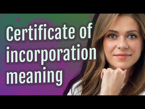 Certificate of incorporation | meaning of Certificate of incorporation