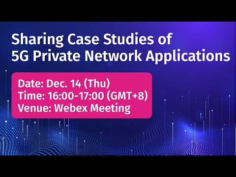 Sharing Case Studies of 5G Private Network Applications