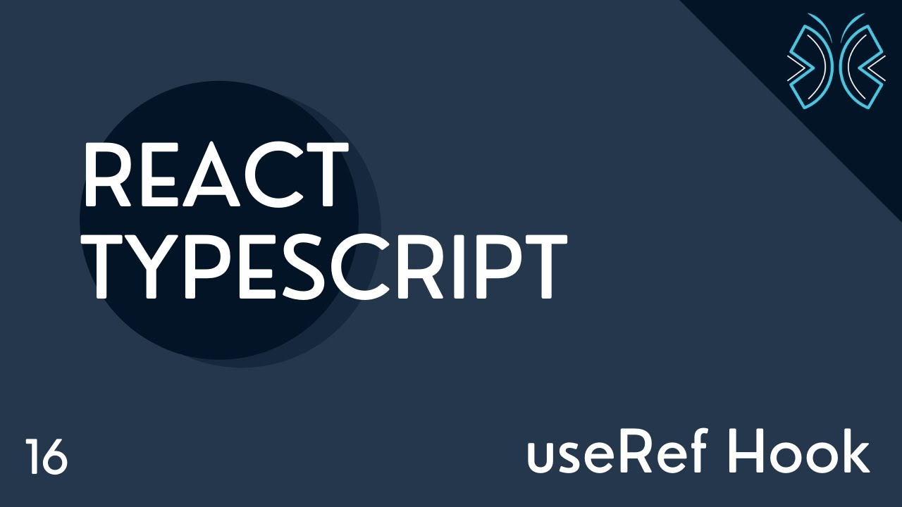 React TypeScript Tutorial - 16 - useRef Hook
