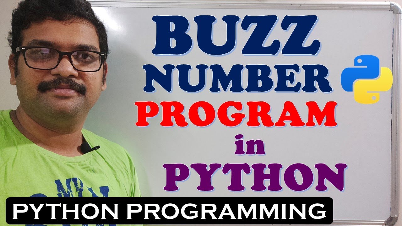 BUZZ NUMBER PROGRAM IN PYTHON PROGRAMMING || PYTHON PROGRAMMING