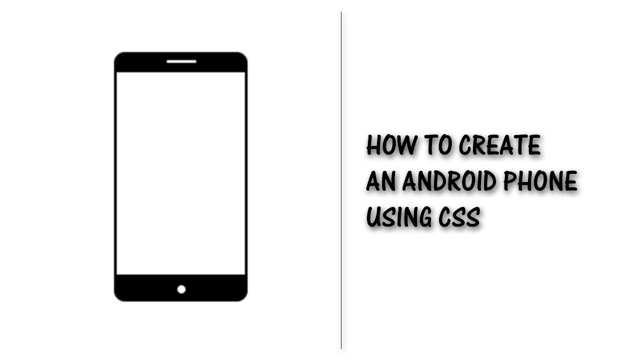 How to Create an Android Phone Icon using CSS | by WEB CODE
