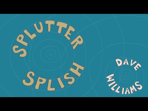 Splutter-Splish – Dave Williams