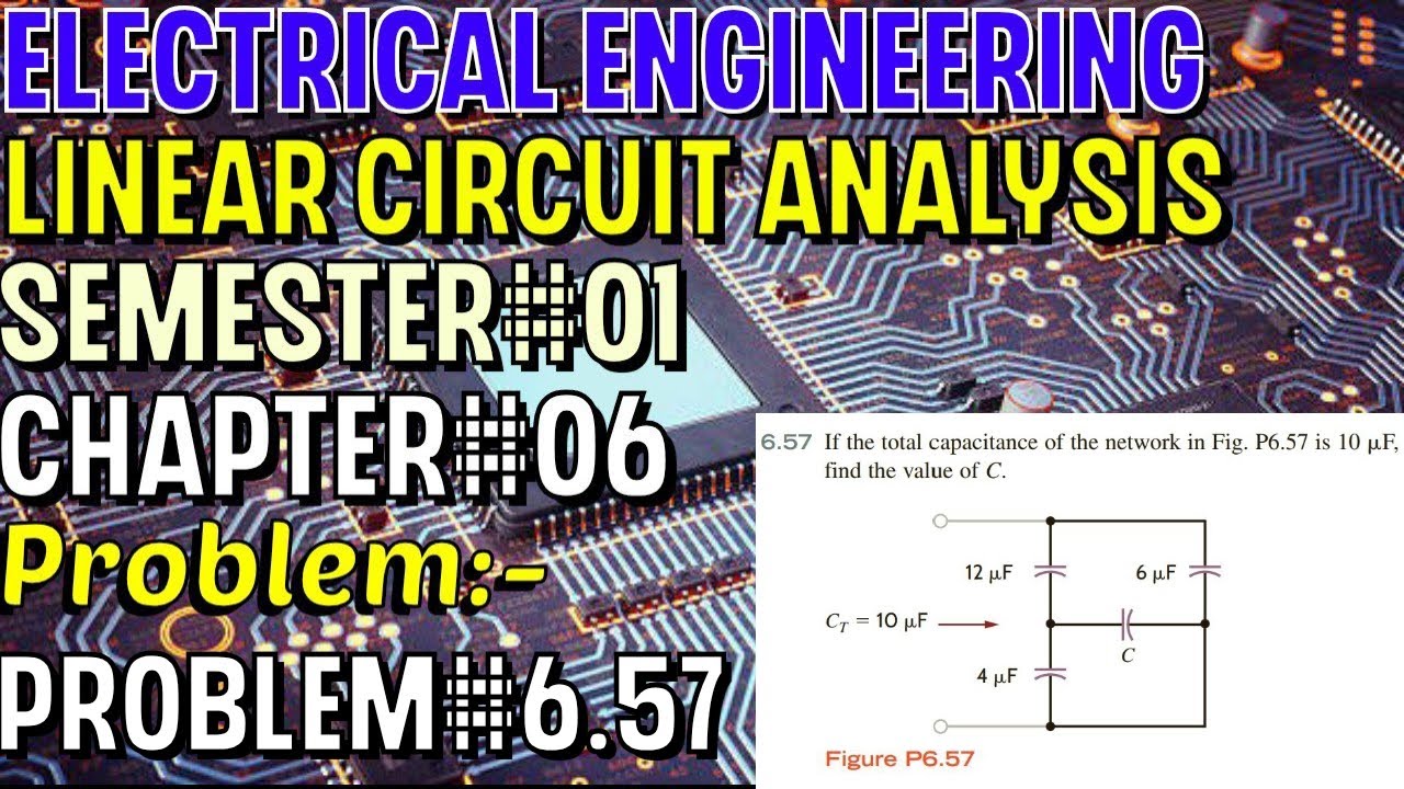 Linear Circuit Analysis | Chapter#06 | Problem#6.57 | Basic Engineering Circuit Analysis