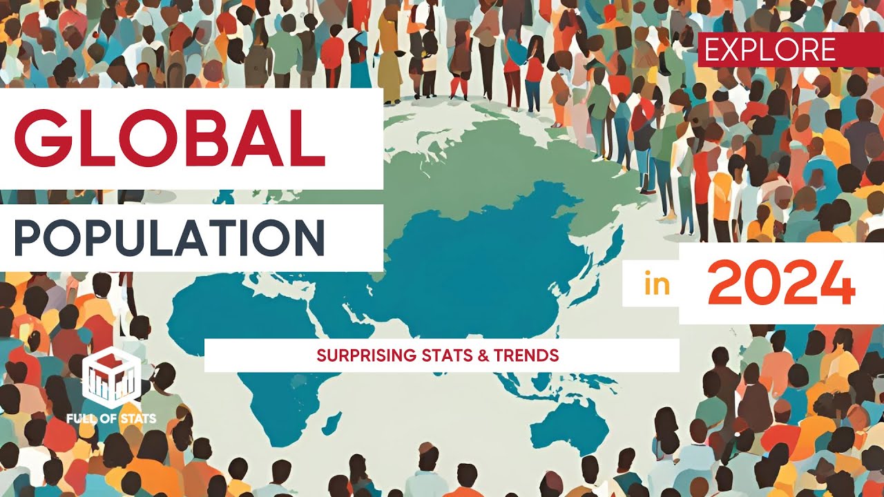 Global Population 2024: Surprising Stats and Trends You Need to Know