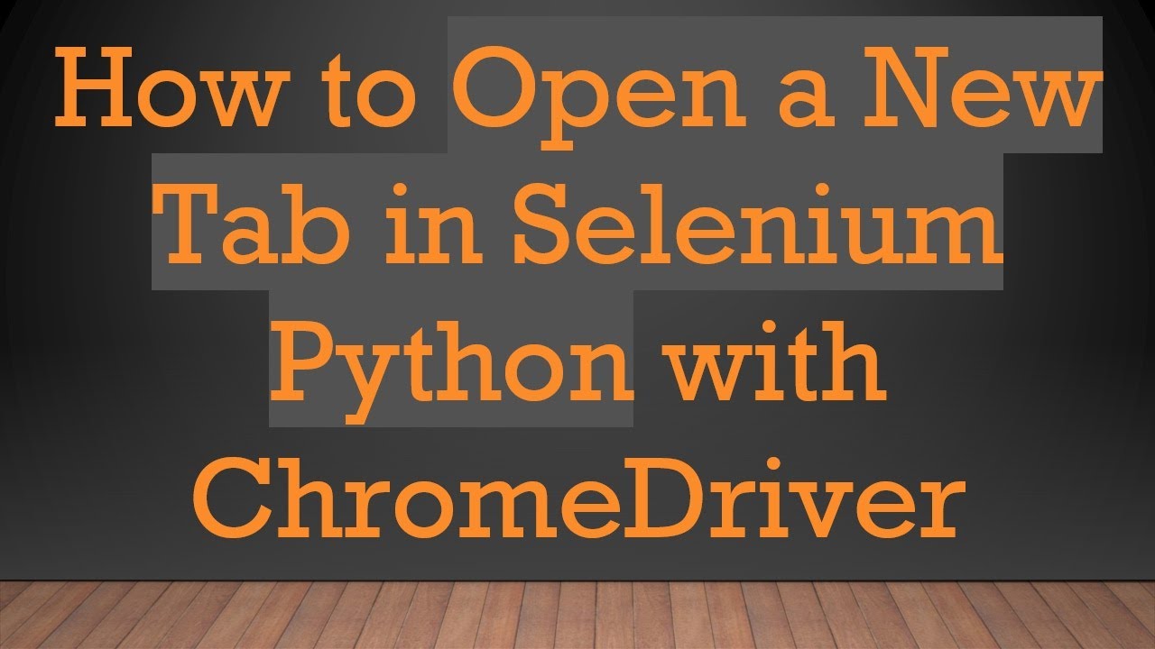 How to Open a New Tab in Selenium Python with ChromeDriver