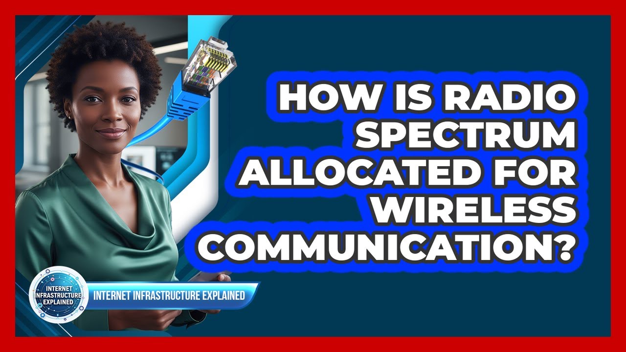 How Is Radio Spectrum Allocated For Wireless Communication?