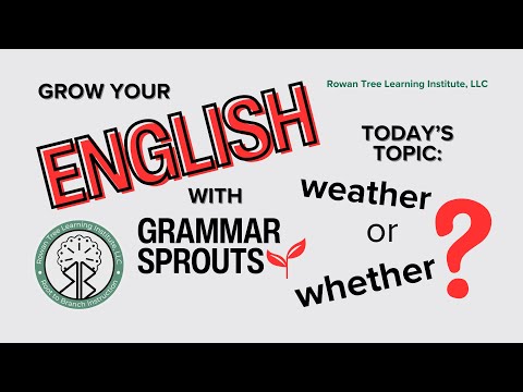 Grow Your English: Grammar Sprouts Weather or Whether