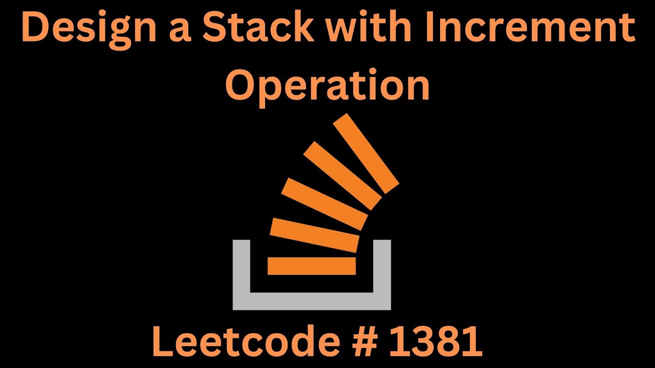 DESIGN A STACK WITH INCREMENT OPERATION | LEETCODE 1381 | PYTHON SOLUTION