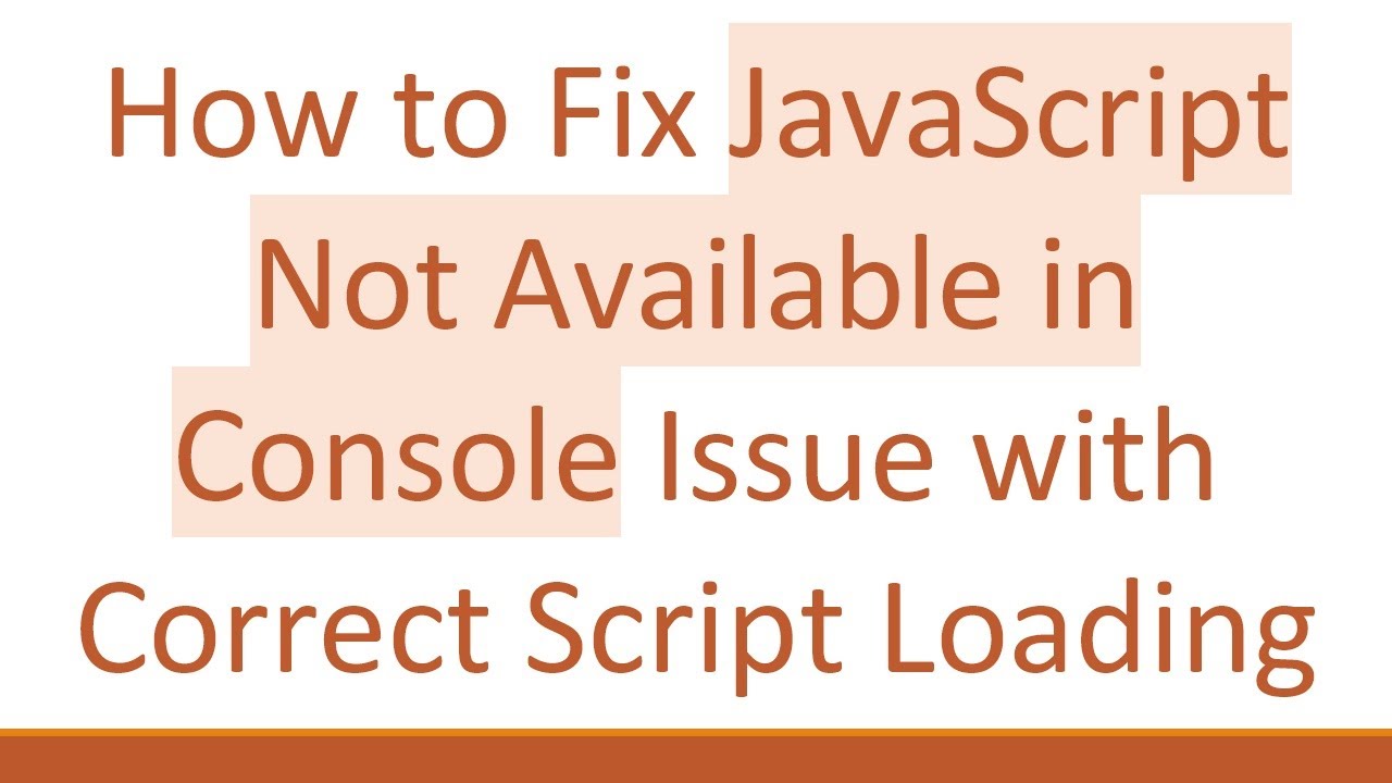 How to Fix JavaScript Not Available in Console Issue with Correct Script Loading