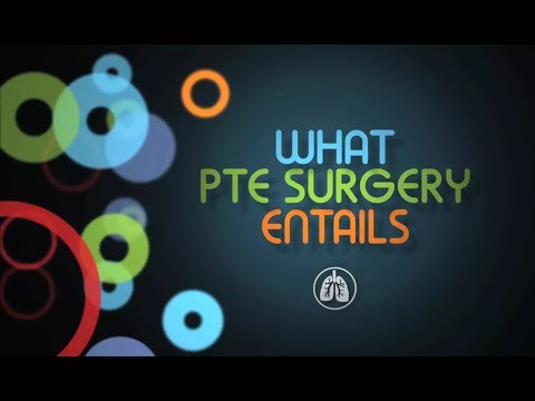 What PTE Surgery Entails