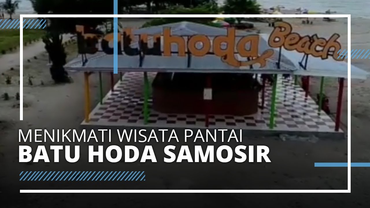 VIDEO TRAVEL: Menikmati Keindahan Wisata Pantai Batu Hoda Samosir ...
