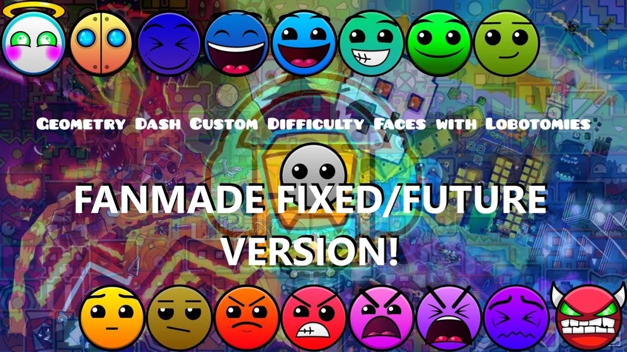 Geometry Dash Custom Difficulty Faces with Lobotomies (FANMADE FUTURE FIXED VERSION)