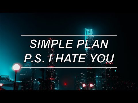 P.S. I Hate You - Simple Plan (Lyrics)