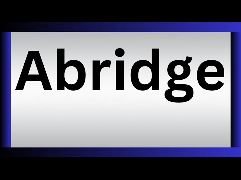 How To Pronounce Abridge | What Is The Meaning Of Abridge