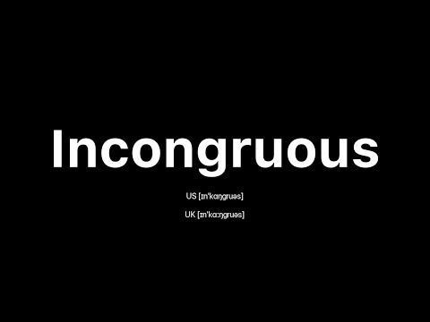 How to Pronounce Incongruous: 🇺🇸 American English vs. 🇬🇧 British English