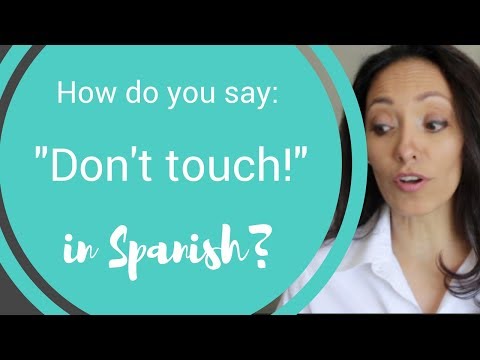 How to say "Don't touch!" in Spanish.