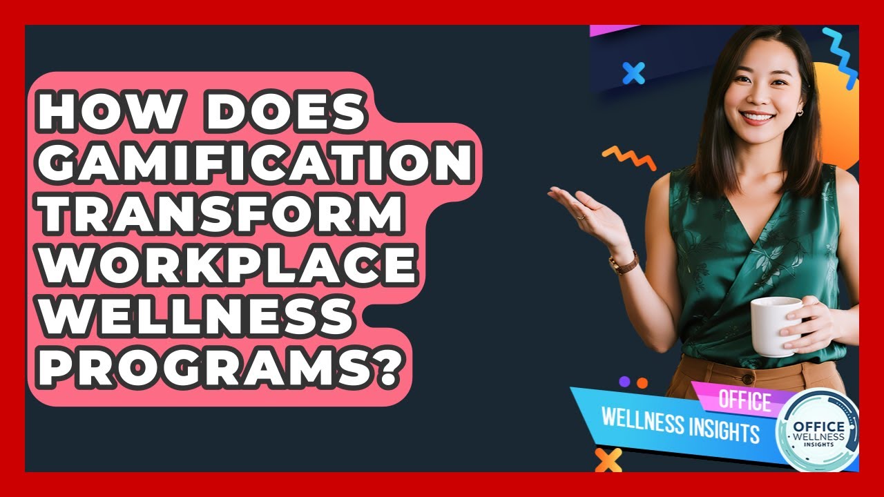 How Does Gamification Transform Workplace Wellness Programs? - Office Wellness Insights