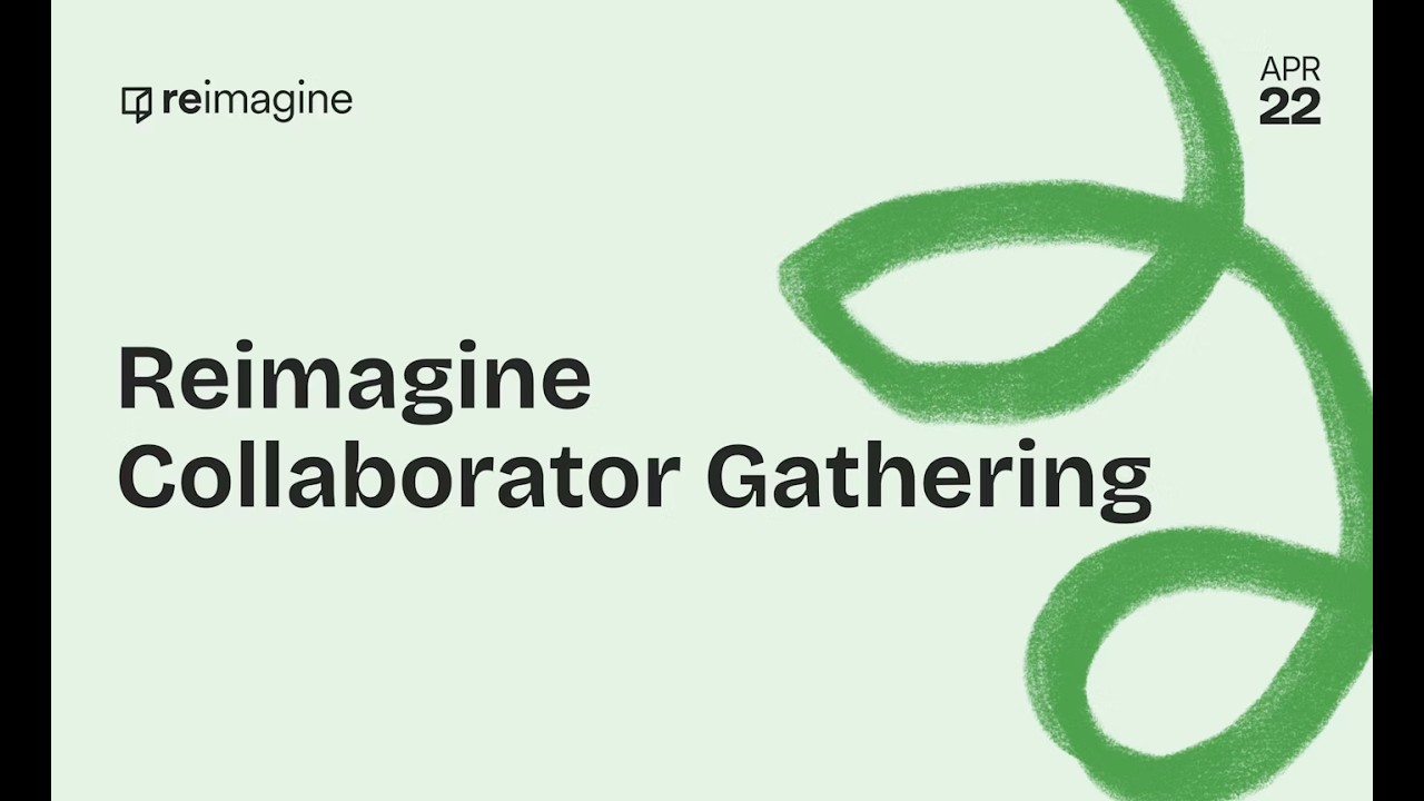 Reimagine Collaborator Gathering, Spring 2026 | Reimagine