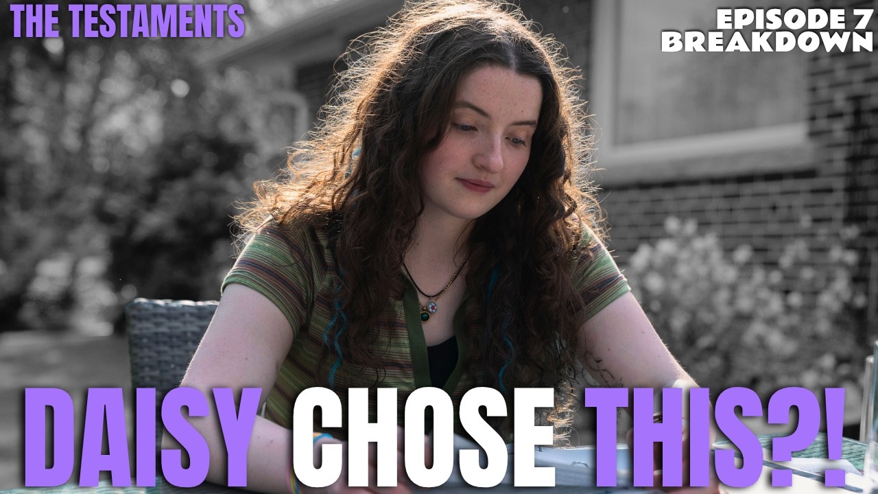 THE TESTAMENTS Episode 7 BREAKDOWN | Daisy Chose THIS?!