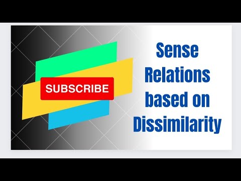 Sense Relations based on Dissimilarity(Binary, Converse, Gradable, Overlapping, Contradictoriness)