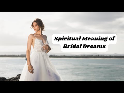 Unveiling the Bride Within:The Spiritual Meaning of Bridal Dreams