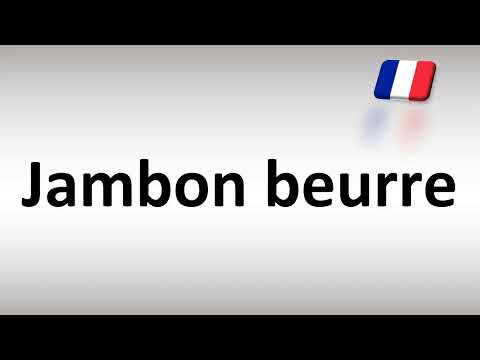 How to Pronounce Jambon beurre (French & English)