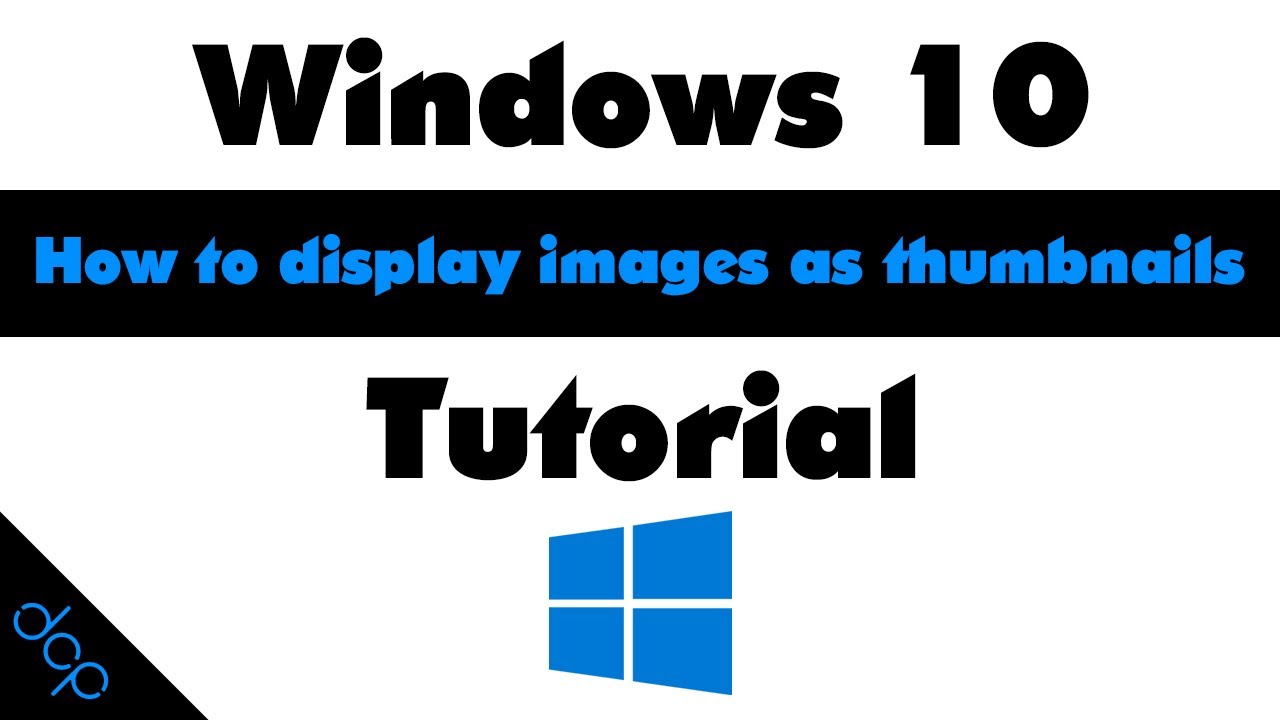 How to display images as thumbnails - Windows 10 Explorer Tutorial