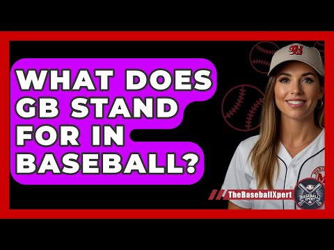 What Does GB Stand For In Baseball? - The Baseball Xpert