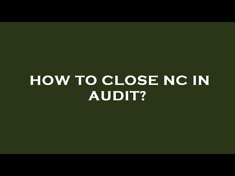How to close nc in audit?