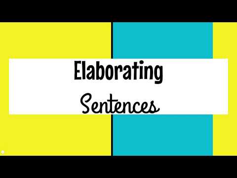 Elaborating Sentences