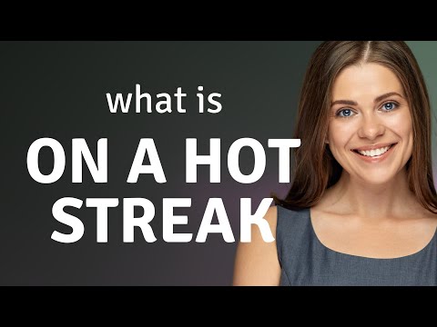 On a Hot Streak: Unraveling the Meaning