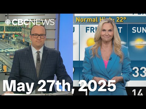 CBC Winnipeg News May 27th, 2025 | Today's top stories | Winnipeg News & Weather