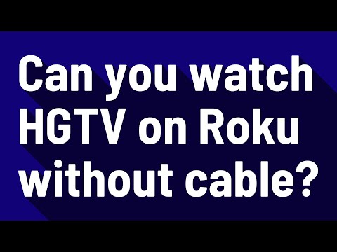 Can you watch HGTV on Roku without cable?