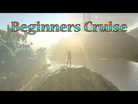 Beginners Cruise Series introduction | Ark Survival Evolved