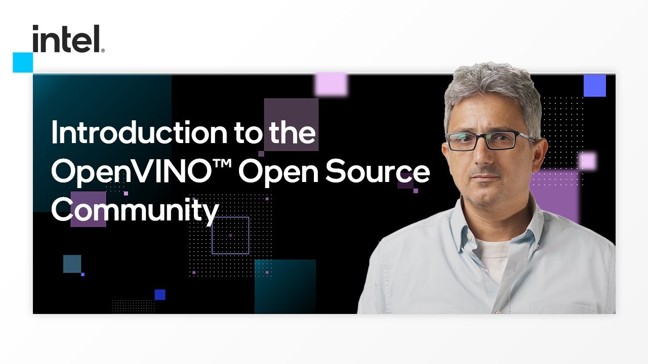 Introduction to the OpenVINO™ Open Source Community | Intel Software