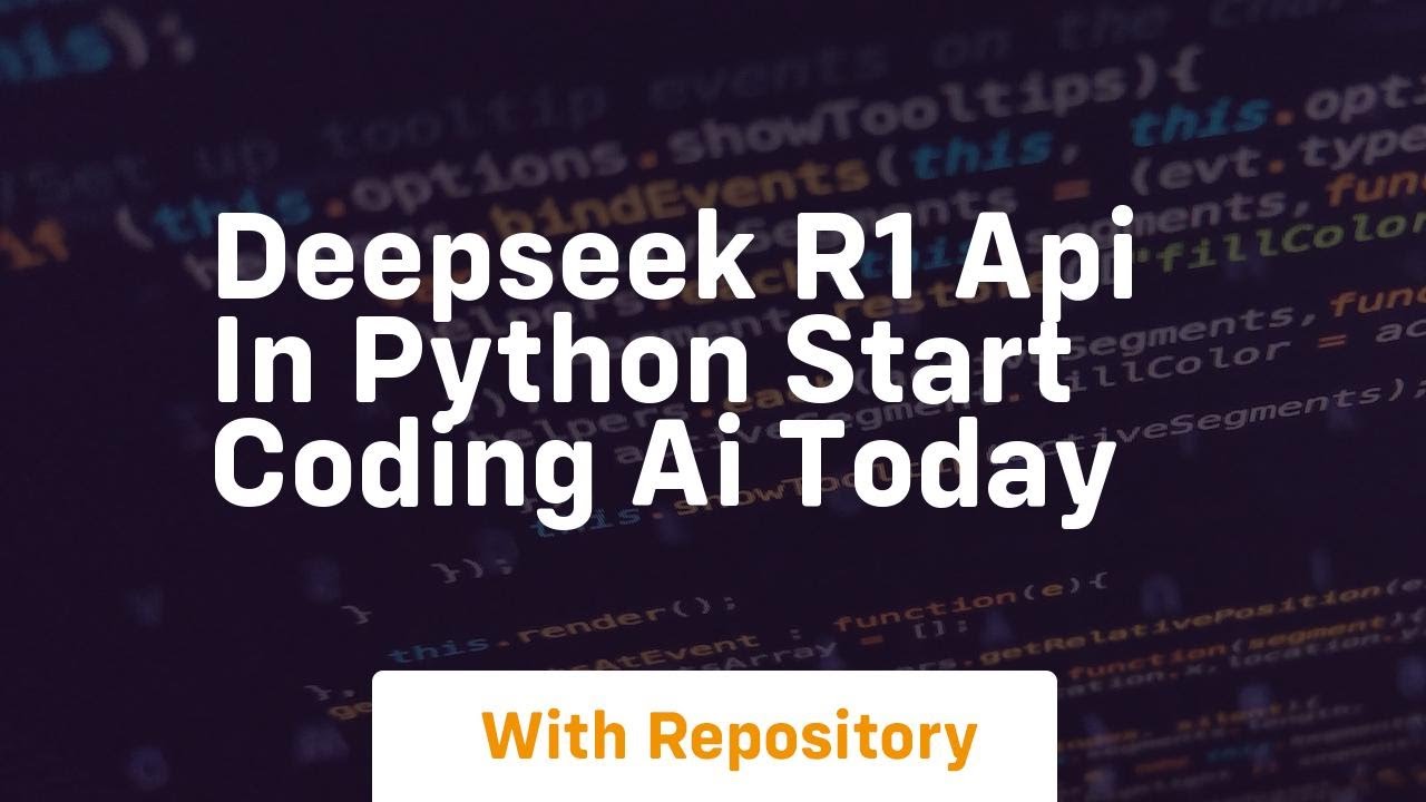 Deepseek r1 api in python start coding ai today